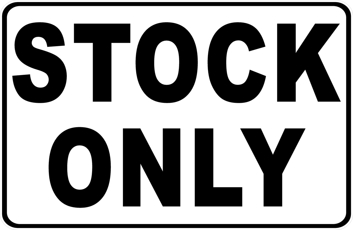 Stock Only Sign – Signs by SalaGraphics
