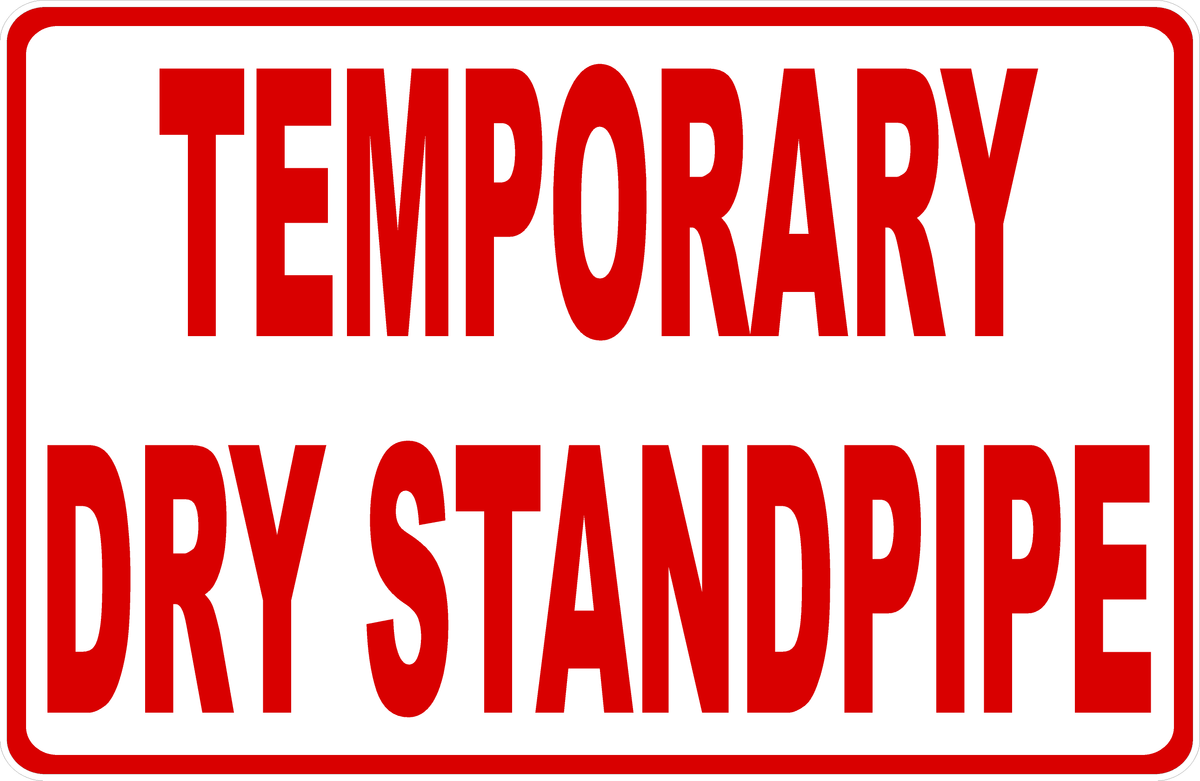 Temporary Dry Standpipe Sign – Signs by SalaGraphics