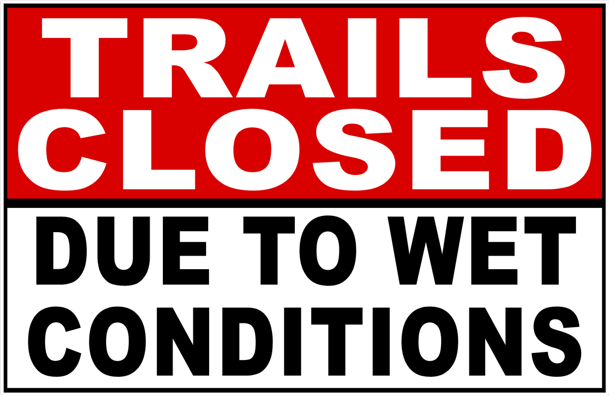 Trails Closed Due to Wet Conditions Sign – Signs by SalaGraphics