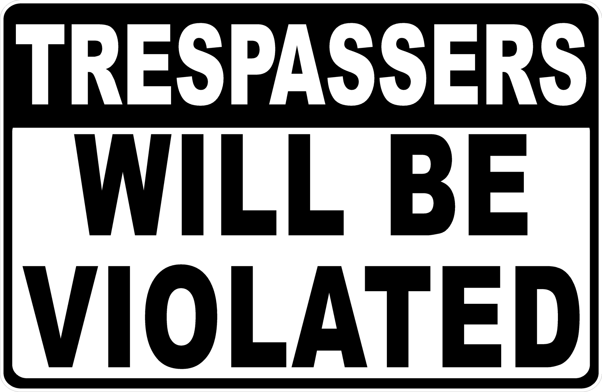 Trespassers Will Be Violated Sign – Signs by SalaGraphics