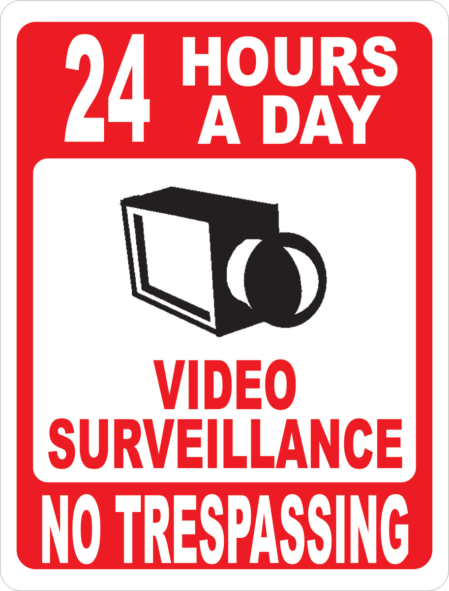 24 Hours A Day Video Surveillance No Trespassing Sign – Signs by ...
