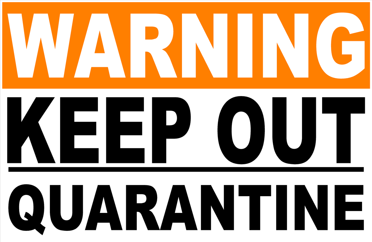 Warning Keep Out Quarantine Sign – Signs by SalaGraphics