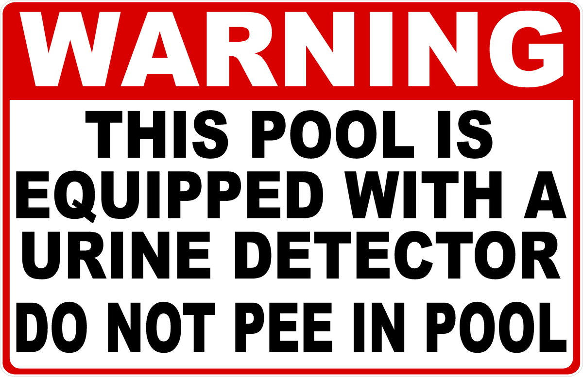Warning This Pool Is Equipped with a Urine Detector Sign – Signs by ...