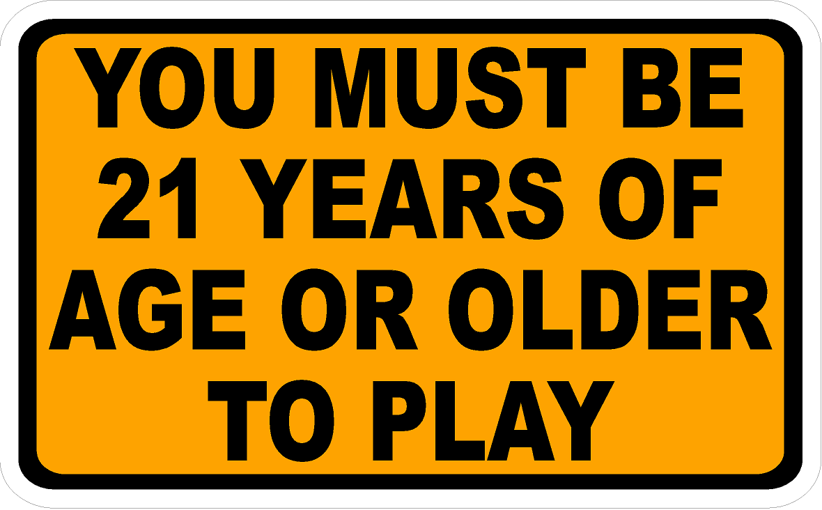 You Must Be 21 Years of Age or Older to Play Decal – signs by salagraphics