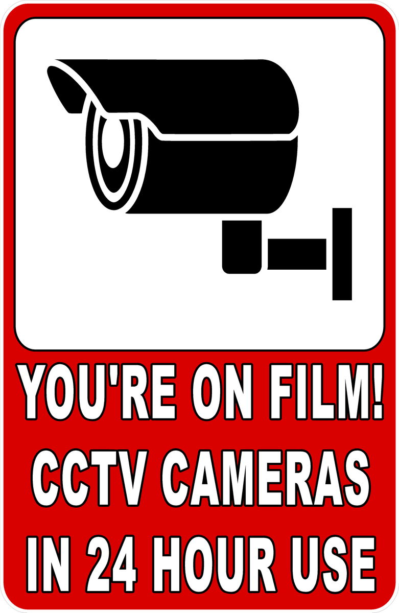 You're On Film! CCTV Cameras In 24 Hour Use Sign – Signs by SalaGraphics