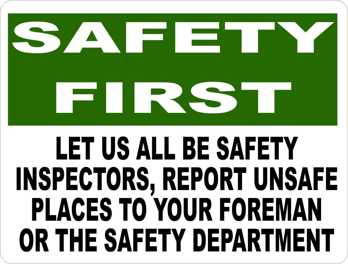 Safety First Let us All Be Inspectors Report Unsafe Places Sign – Signs ...