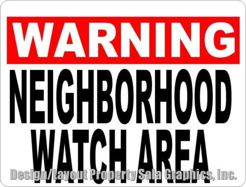Warning Neighborhood Watch Area Sign – Signs by SalaGraphics