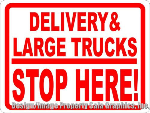 Delivery & Large Trucks Stop Here Sign – Signs by SalaGraphics