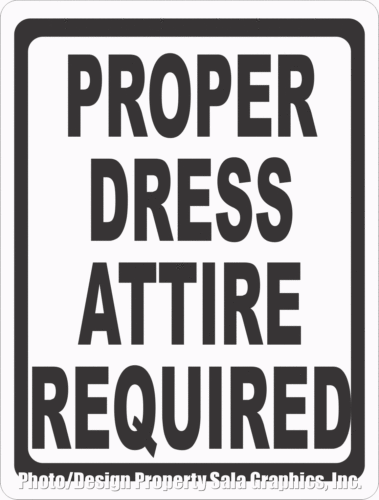 Proper Dress Attire Required Sign – Signs by SalaGraphics
