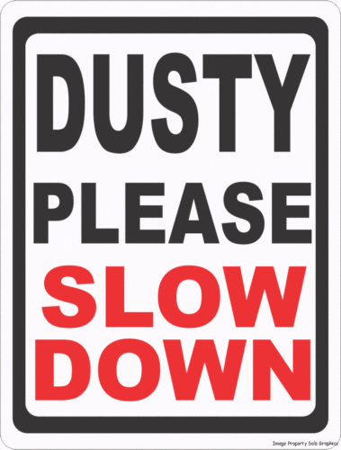 Dusty Please Slow Down Sign – Signs by SalaGraphics