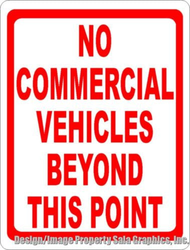 No Commercial Vehicles Beyond this Point Sign – Signs by SalaGraphics