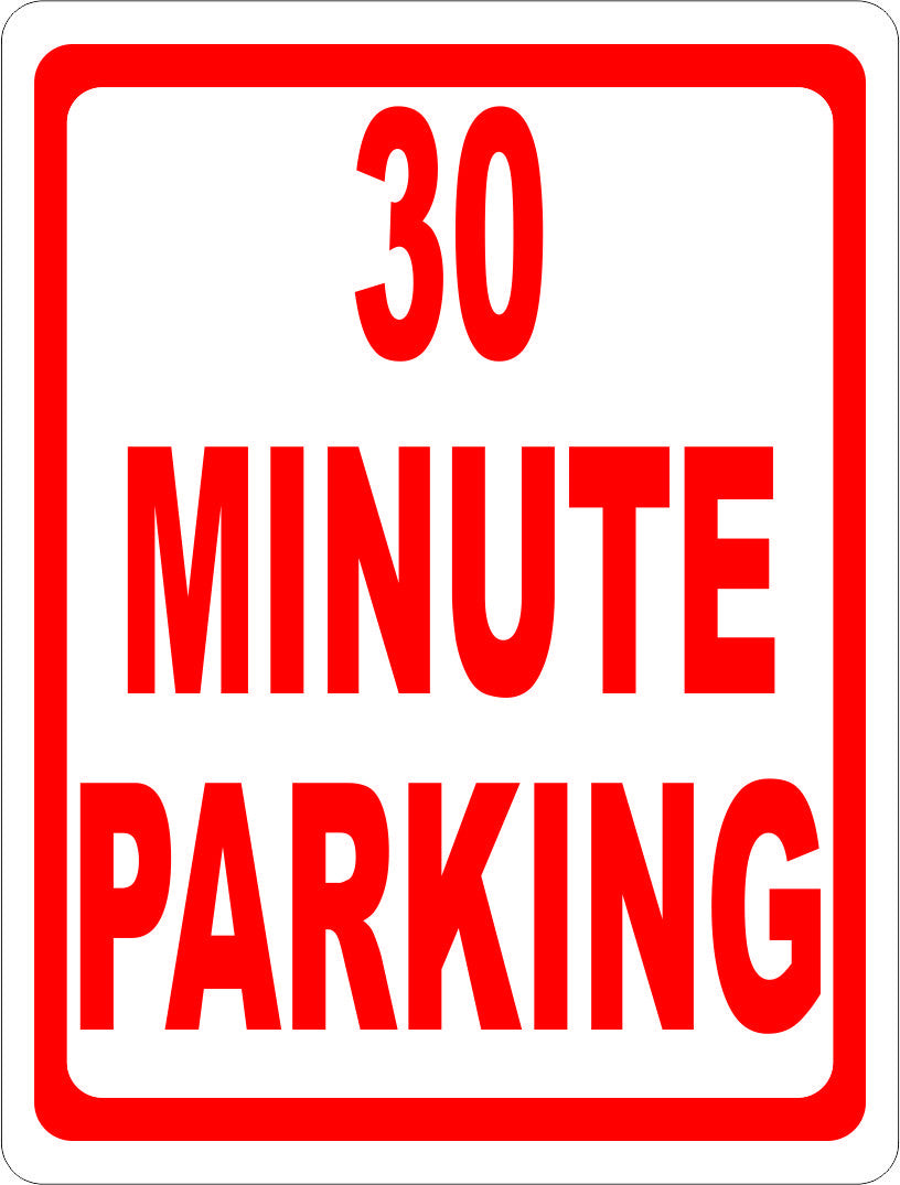 30 Minute Parking Sign – Signs by SalaGraphics