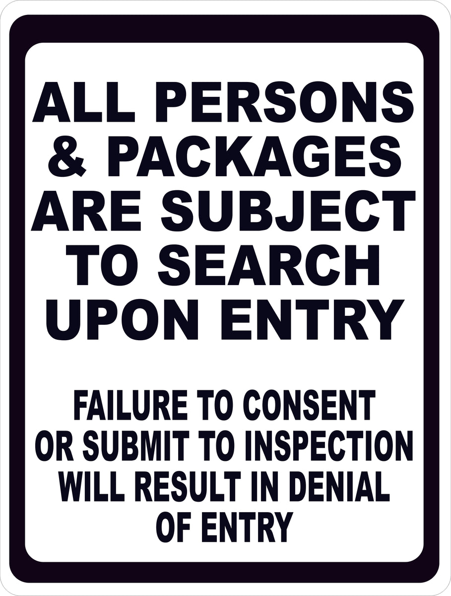 All Persons & Packages Are Subject To Search Upon Entry Sign – Signs by ...
