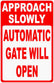 Approach Slowly Automatic Gate Will Open Sign – signs by salagraphics