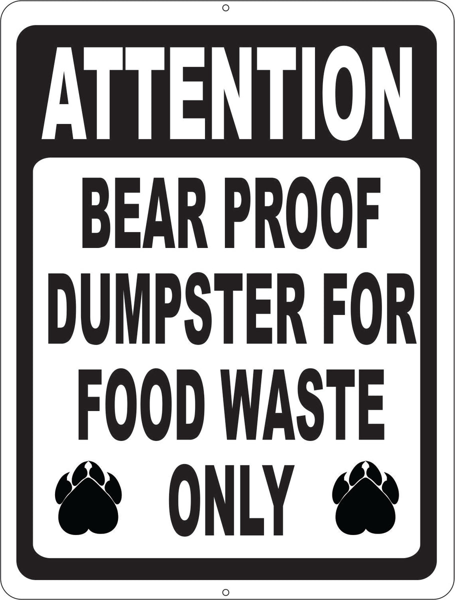 Attention Bear Proof Dumpster For Food Waste Only Sign – Signs by ...