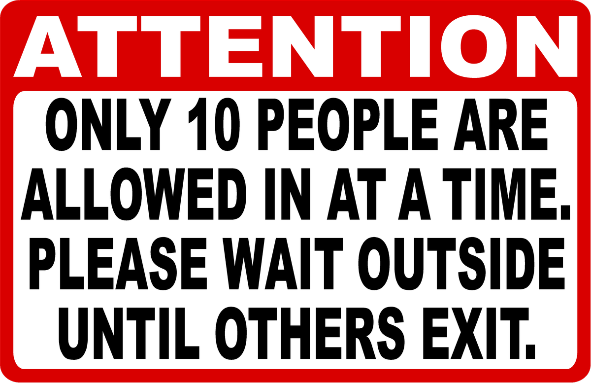 Attention 10 People Allowed in at a Time Sign – Signs by SalaGraphics