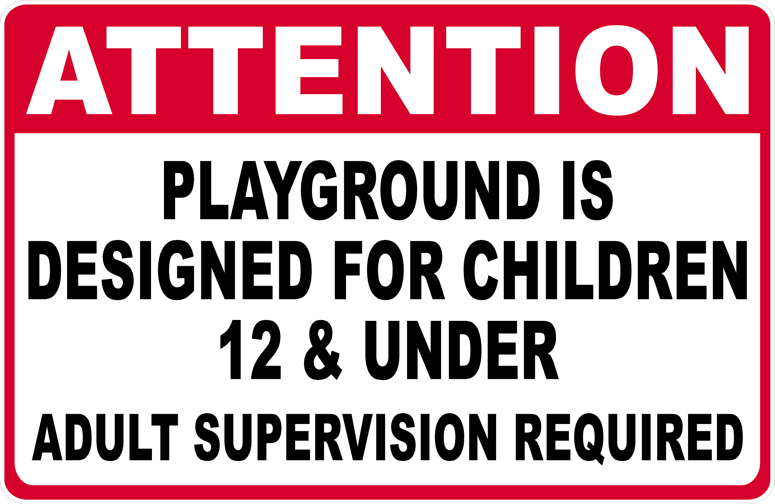 Attention Playground Is Designed For Children 12 & Under Sign – signs ...