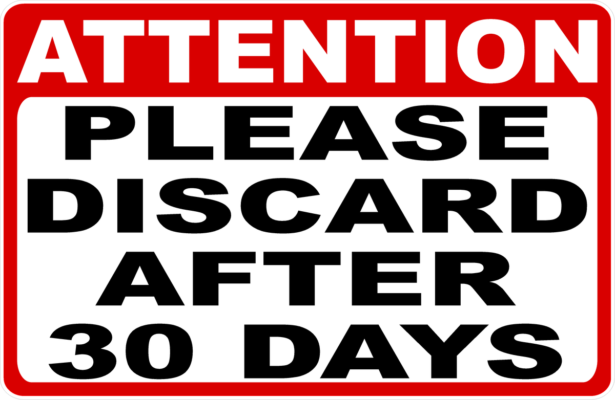 Attention Please Discard After 30 Days Sign – Signs by SalaGraphics