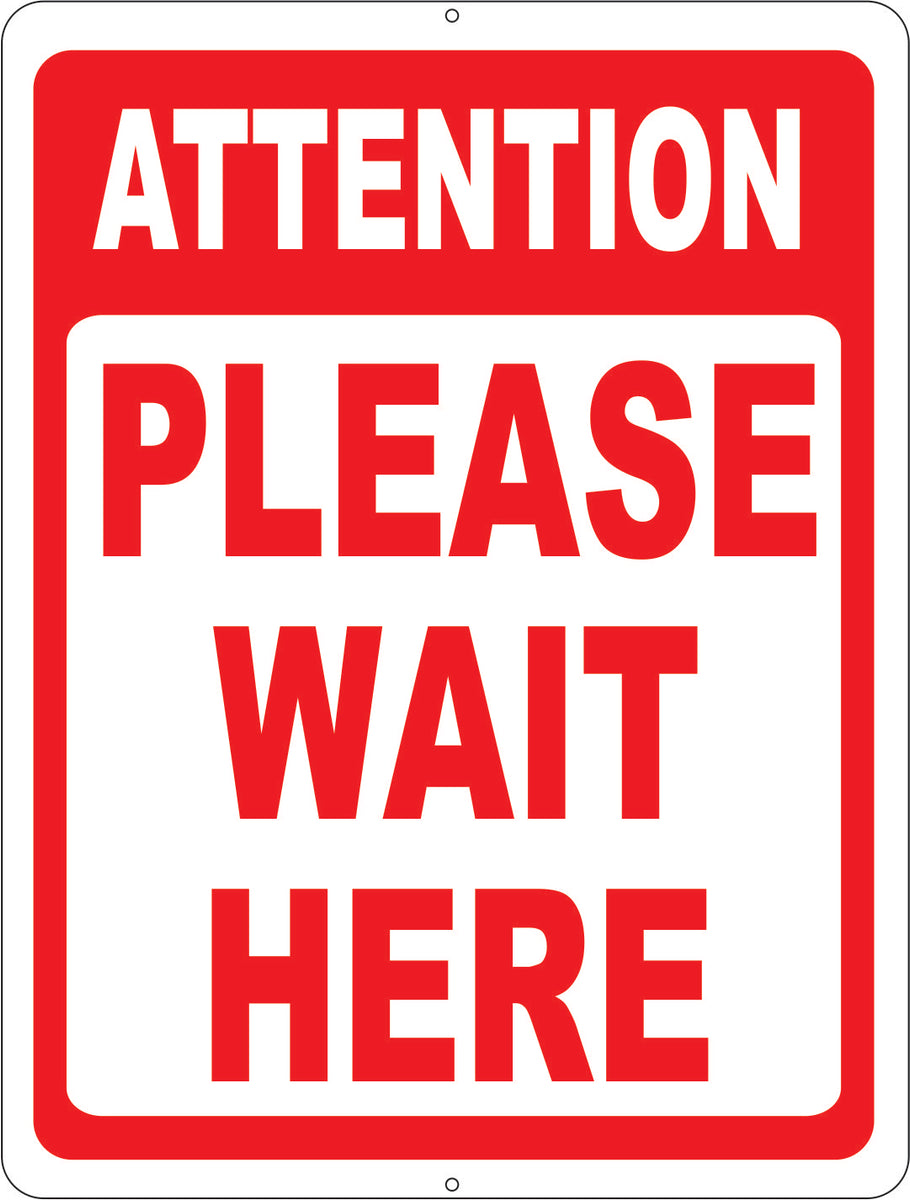 Attention Please Wait Here Sign – Signs by SalaGraphics