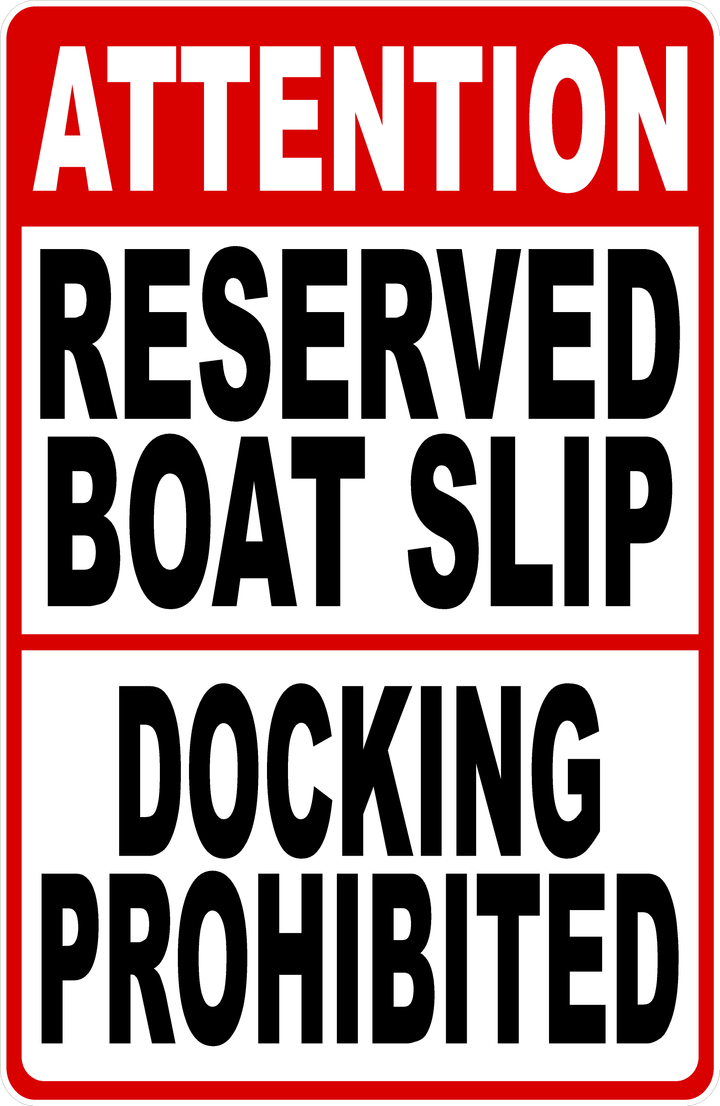 Attention Reserved Boat Slip Docking Prohibited – Signs by SalaGraphics