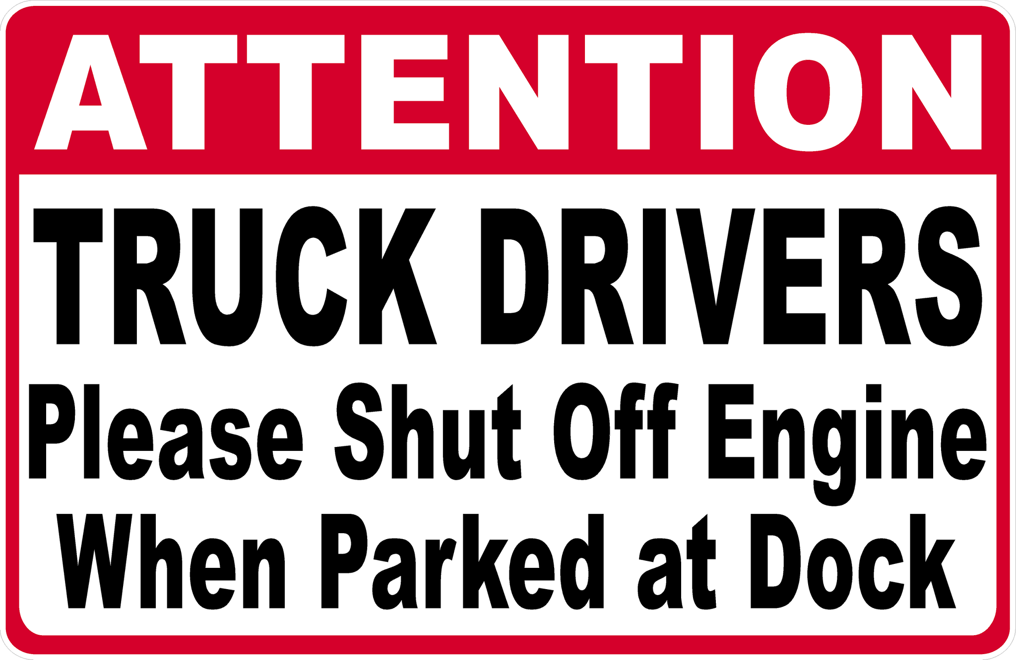 Attention Truck Drivers Please Shut Off Engine When Parked at Dock Sig ...