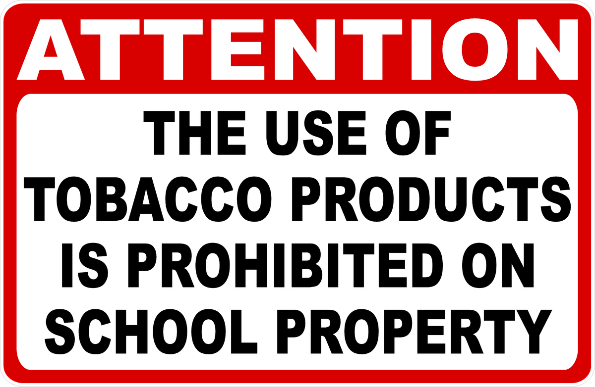 Attention The Use Of Tobacco Products Is Prohibited On School Property ...
