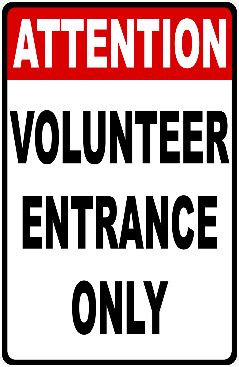 Attention Volunteer Entrance Only Sign – Signs by SalaGraphics