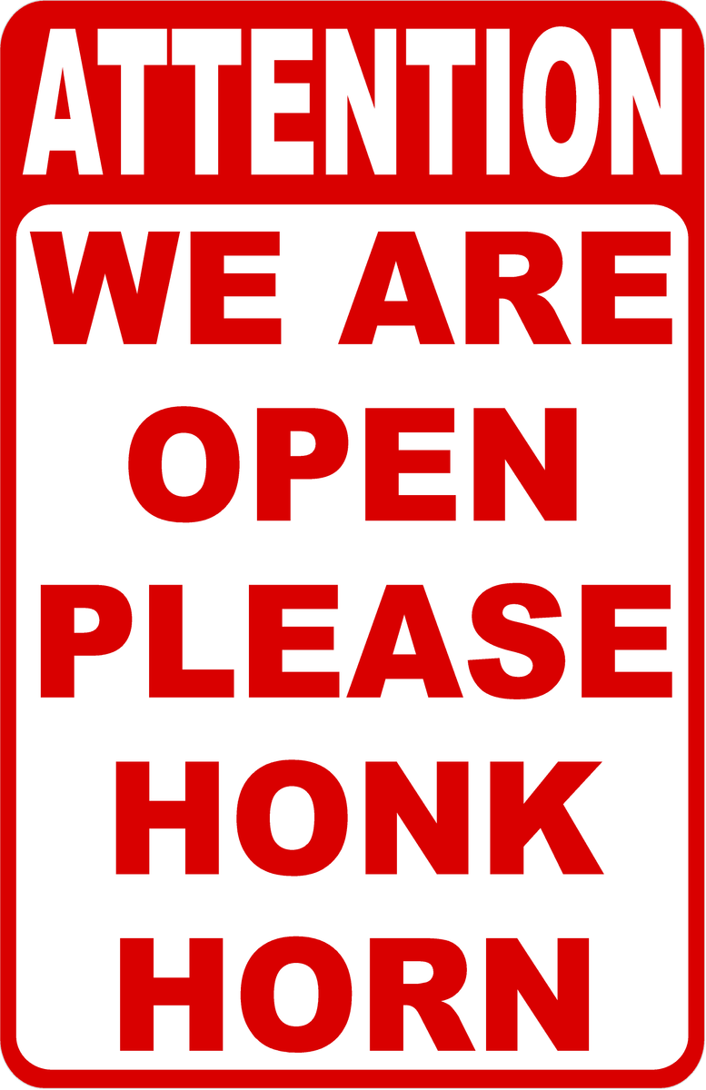 Attention We Are Open Please Honk Horn Sign – Signs by SalaGraphics