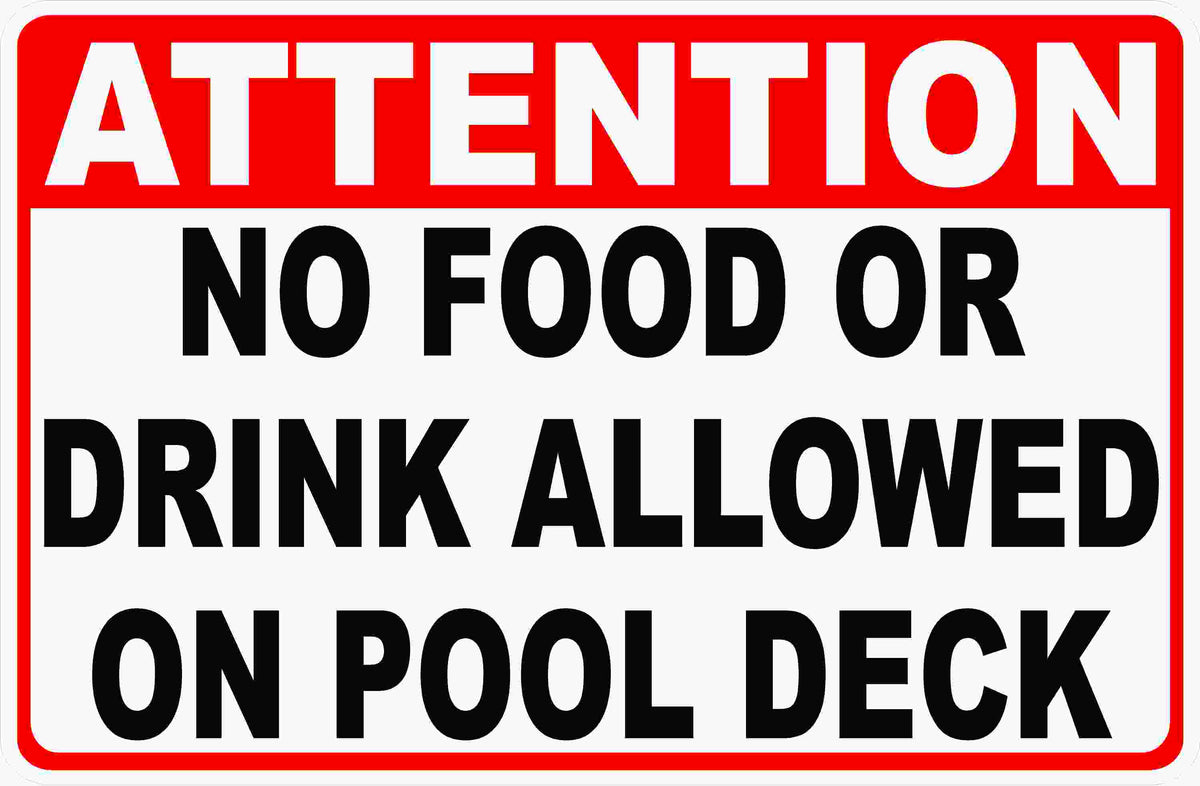 Attention No Food or Drink Allowed on Pool Deck Sign – Signs by ...