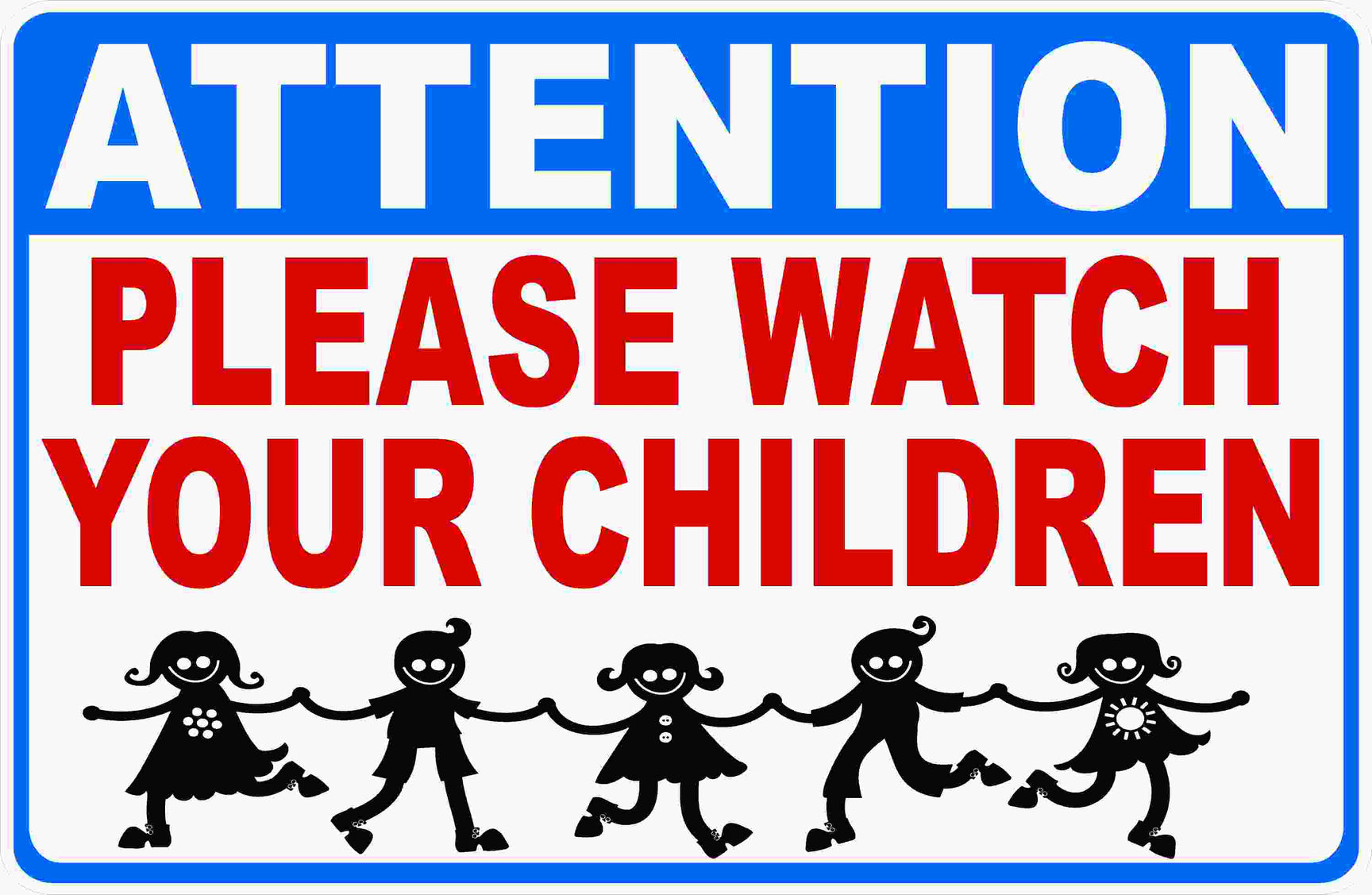 Attention Please Watch Your Children Sign – Signs by SalaGraphics