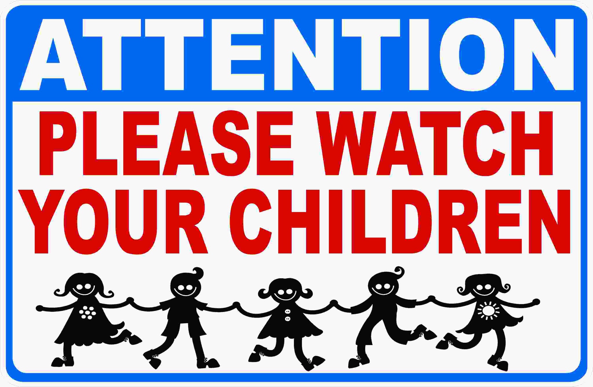 Attention Please Watch Your Children Sign – Signs by SalaGraphics