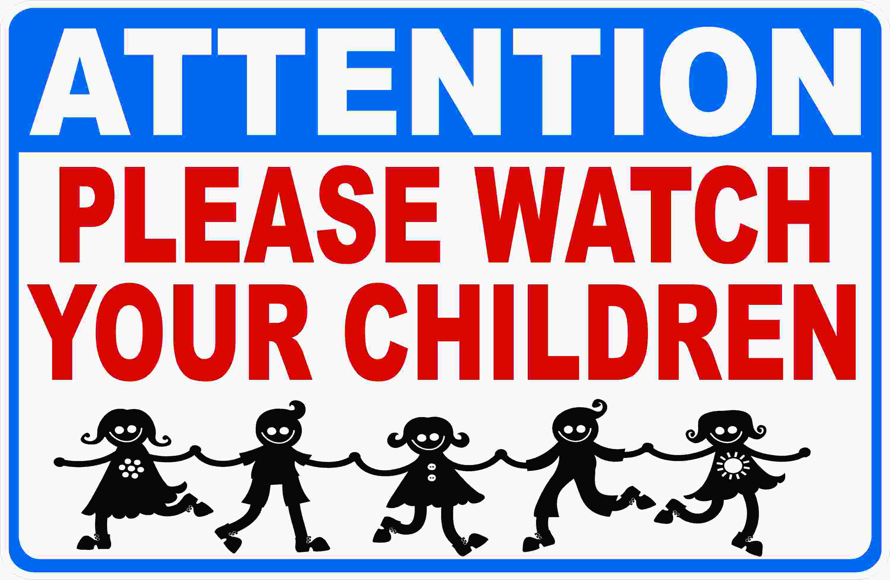 Attention Please Watch Your Children Sign – Signs by SalaGraphics