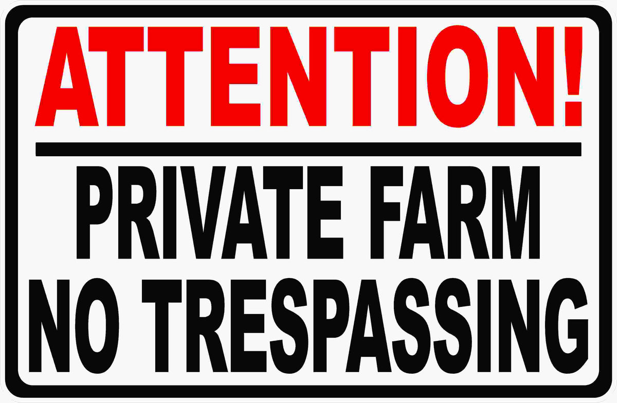 Attention Private Farm No Trespassing Sign – Signs by SalaGraphics