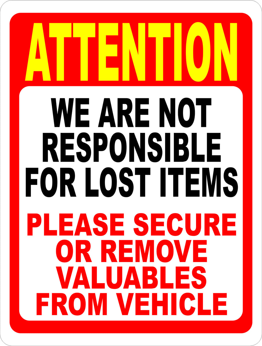 Attention Not Responsible For Lost Items Remove Valuables From Vehicle ...