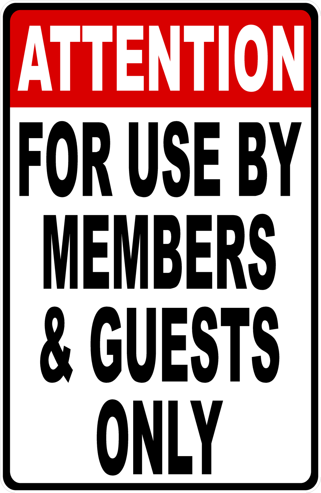 Attention For Use By Members & Guests Only Sign – Signs by SalaGraphics