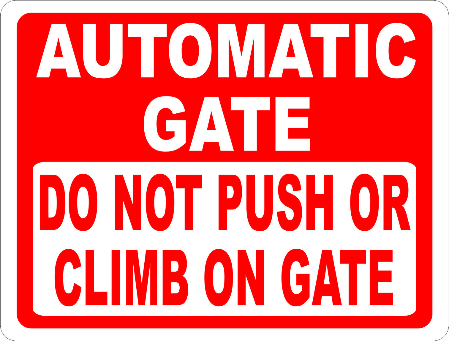 Automatic Gate Do Not Push or Climb on Gate Sign – Signs by SalaGraphics