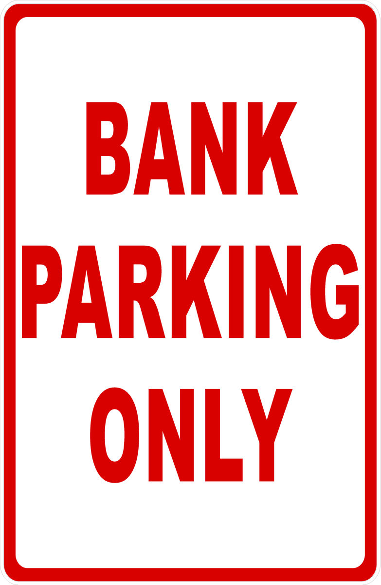 Bank Parking Only Sign – Signs by SalaGraphics