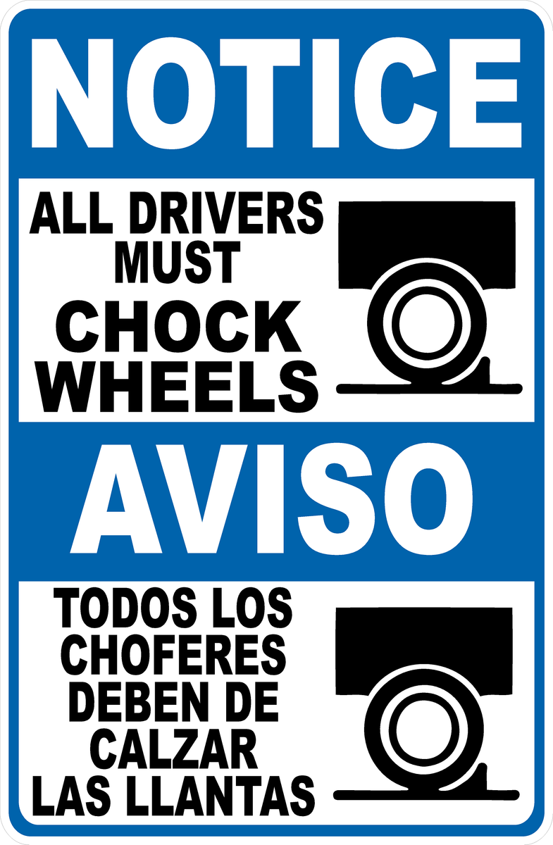 Notice All Drivers Must Chock Wheels Bilingual Sign – Signs by SalaGraphics