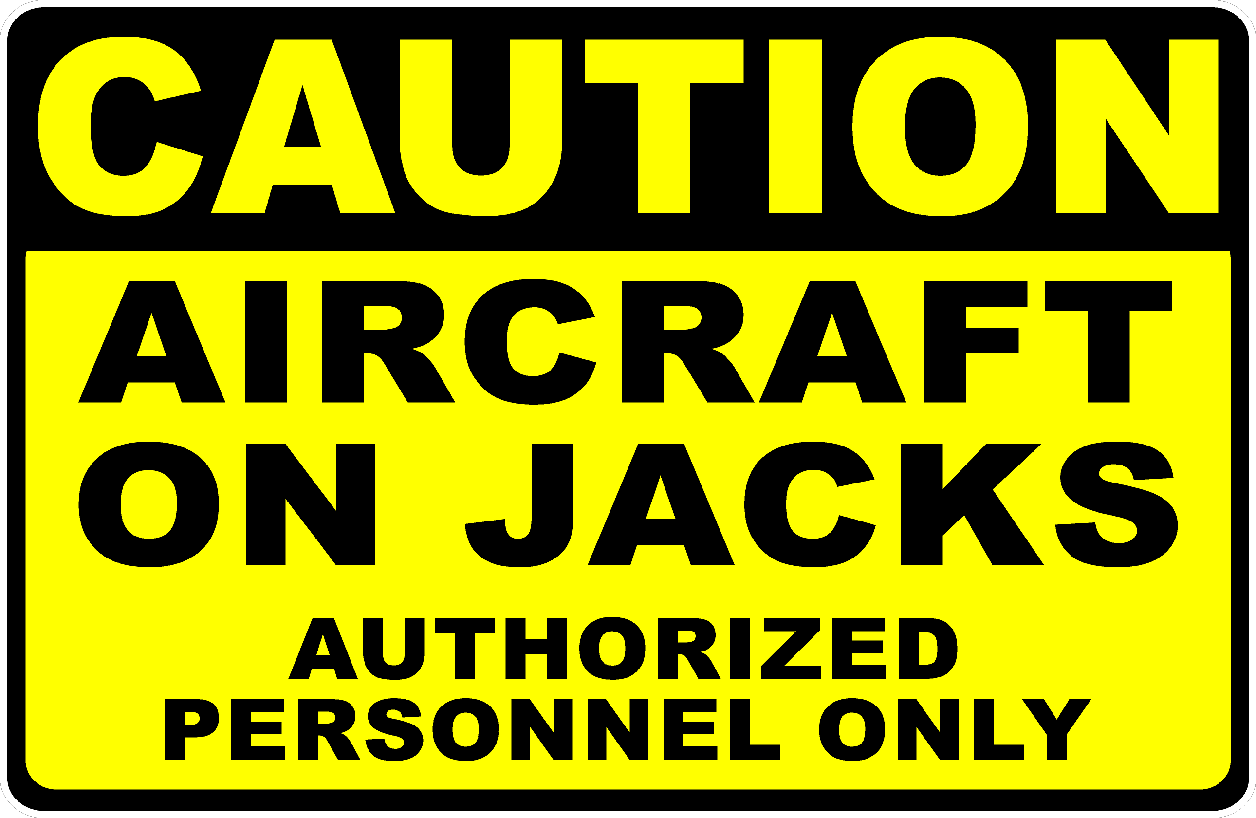 Caution Aircraft on Jacks Authorized Personnel Only Sign – Signs by ...