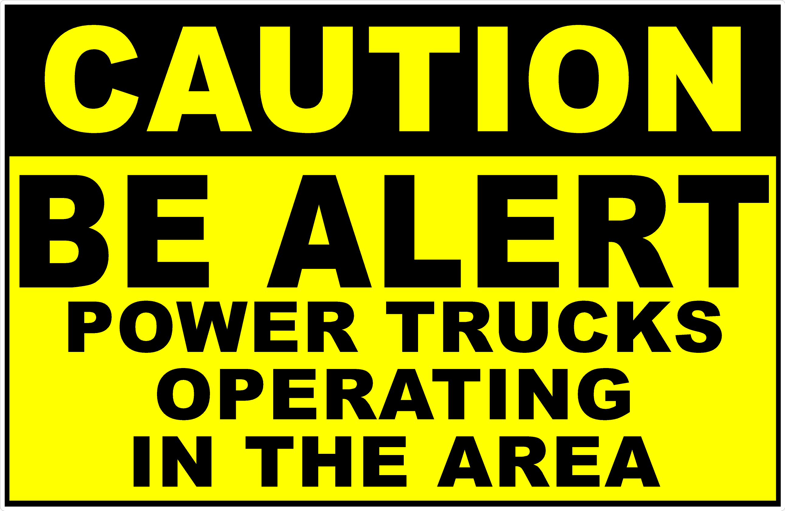 Caution Be Alert Power Trucks Operating in the Area Sign – Signs by ...