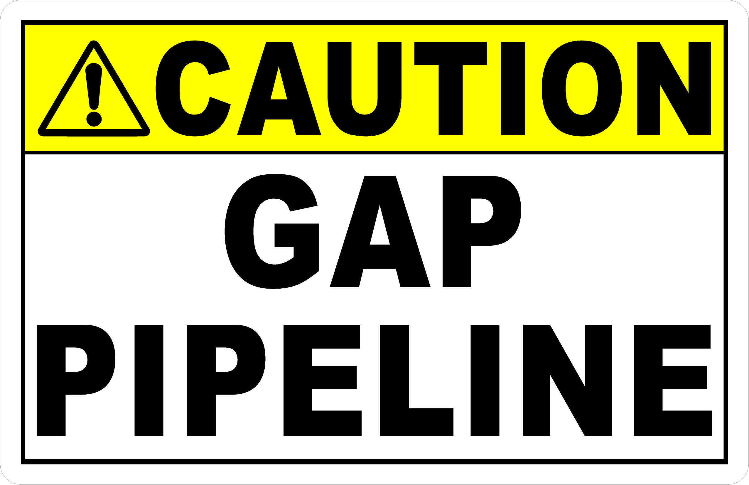 Caution Gap Pipeline Sign – Signs by SalaGraphics