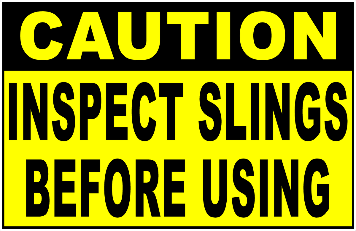Caution Inspect Slings Before Using Sign – Signs by SalaGraphics