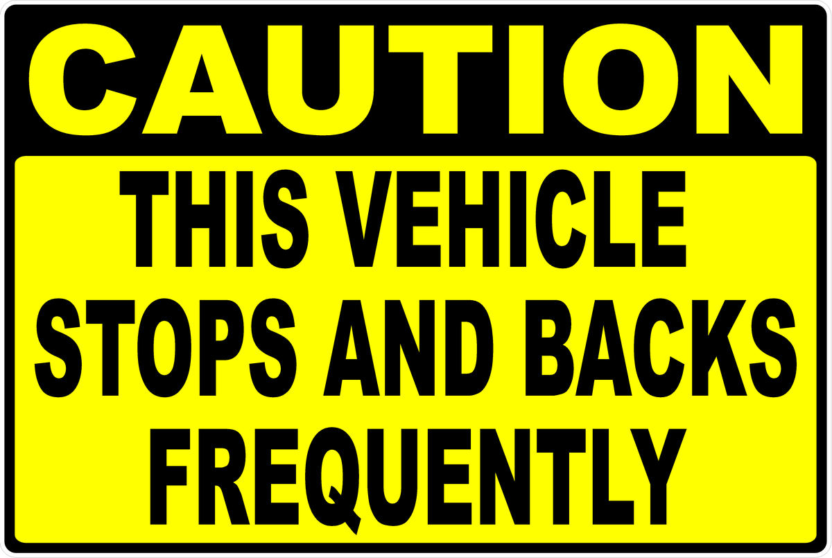 Caution This Vehicle Stops and Backs Frequently Decal. Multi-Pack ...