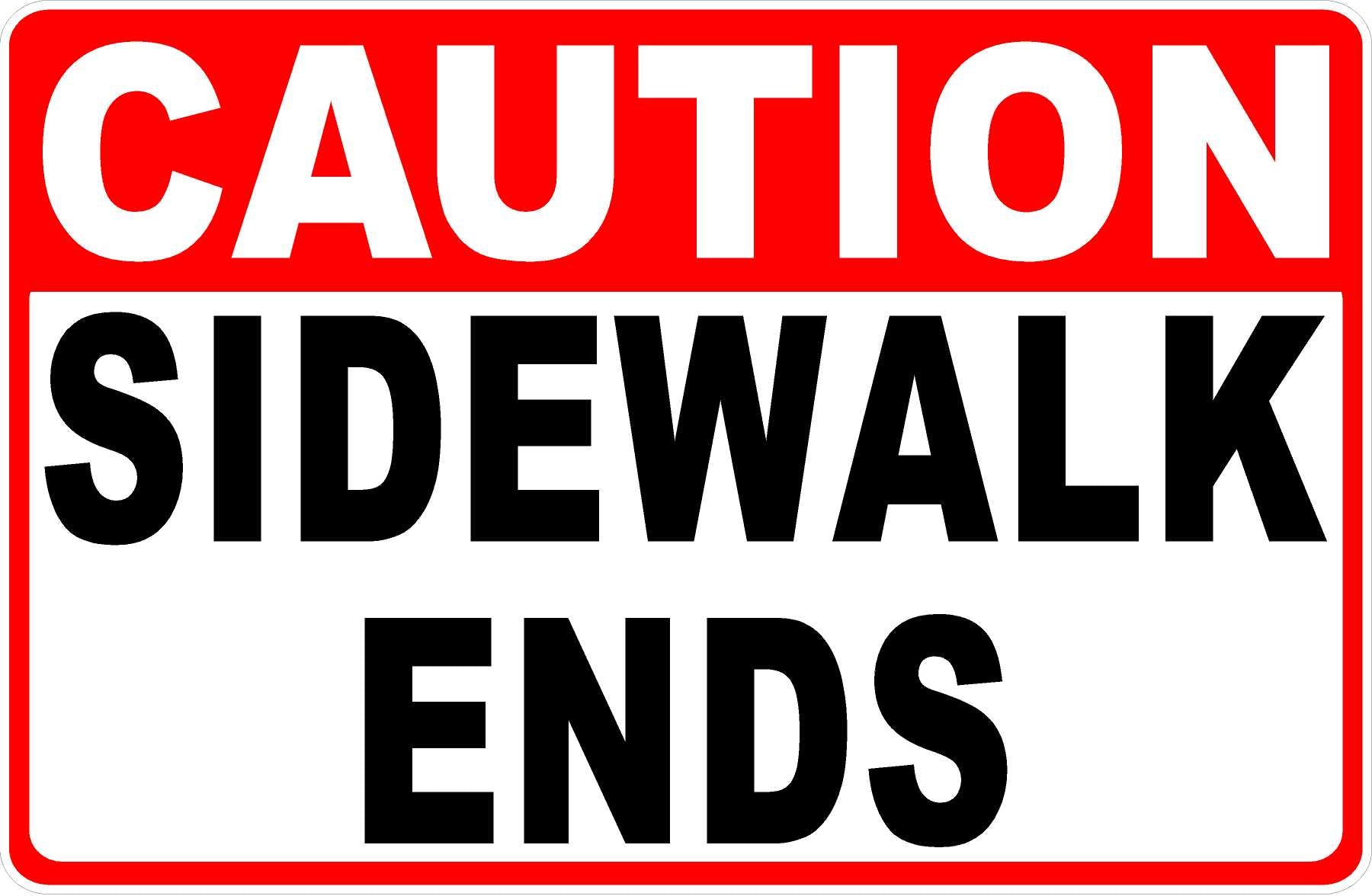 Caution Sidewalk Ends Sign – Signs by SalaGraphics