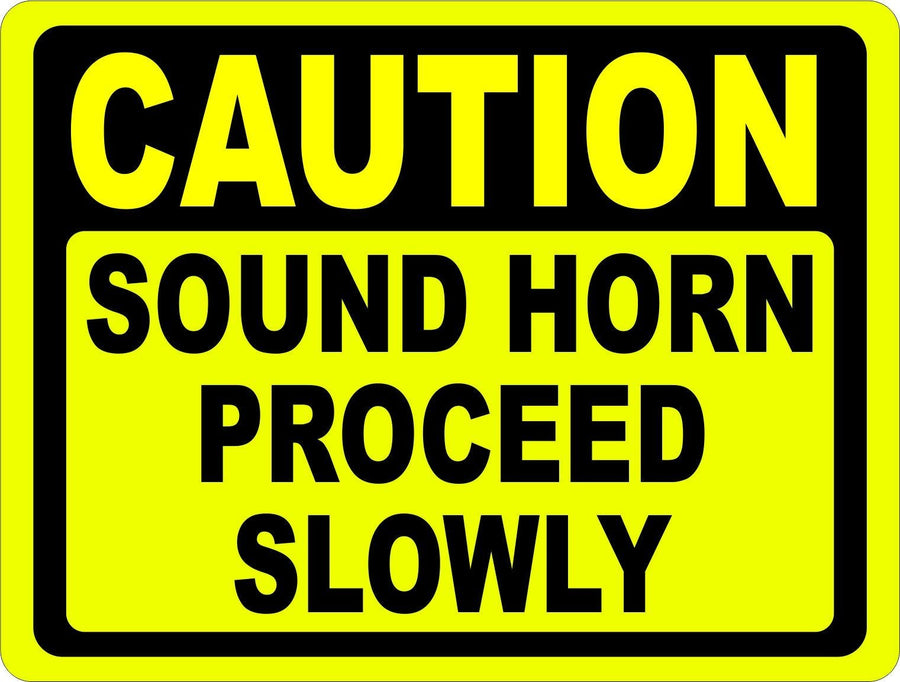 Caution Sound Horn Proceed Slowly Sign – Signs by SalaGraphics