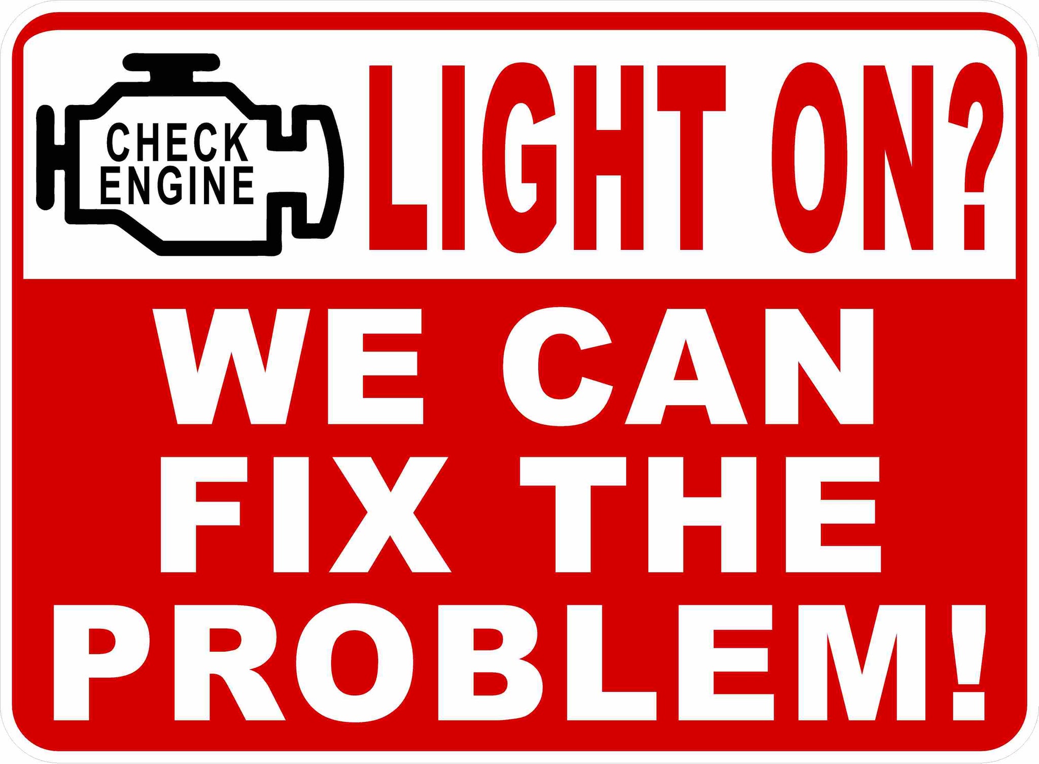 Check Engine Light on? We can Fix the Problem Sign – Signs by SalaGraphics