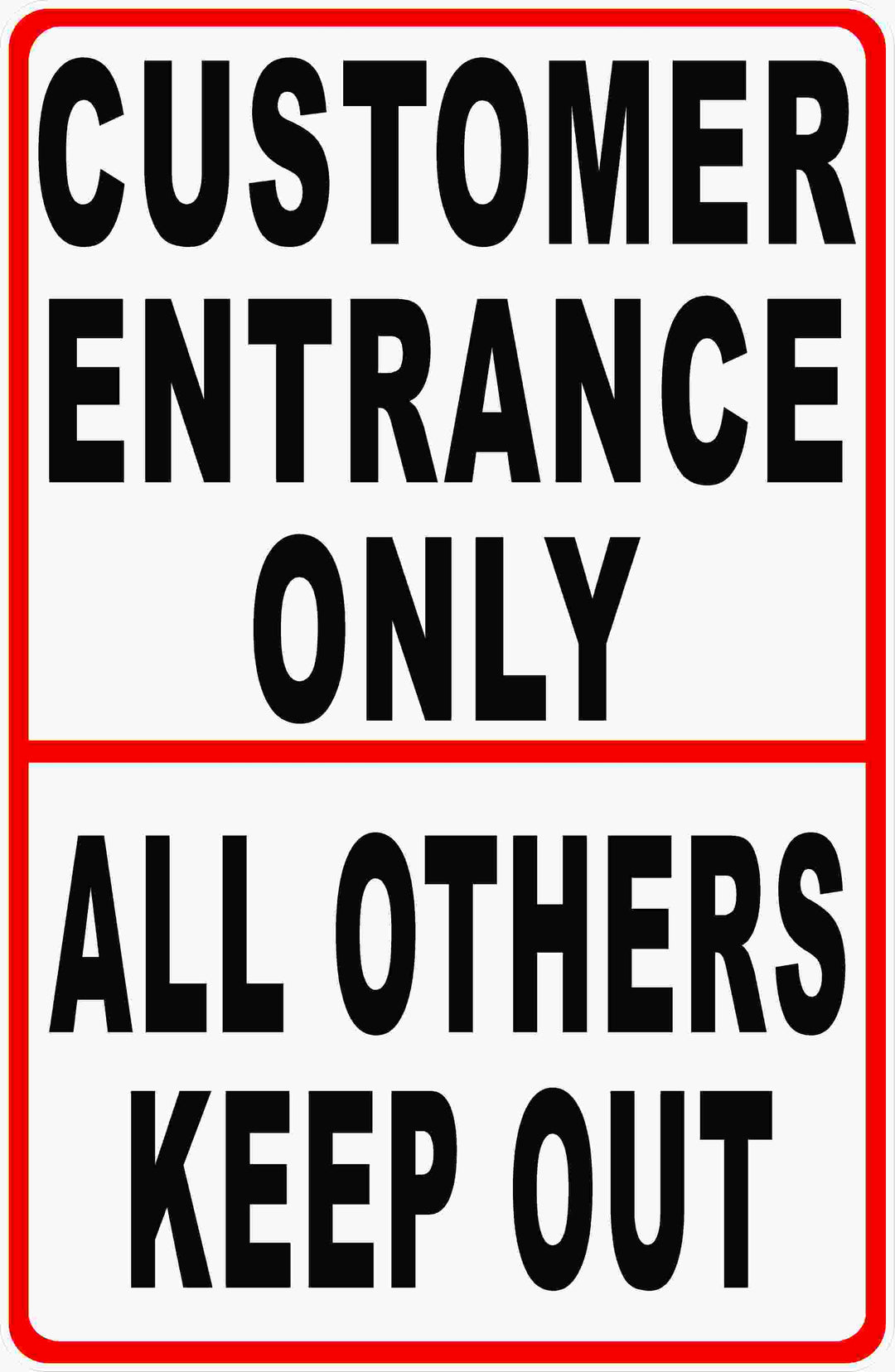 Customer Entrance Only Sign All Others Keep Out – Signs by SalaGraphics