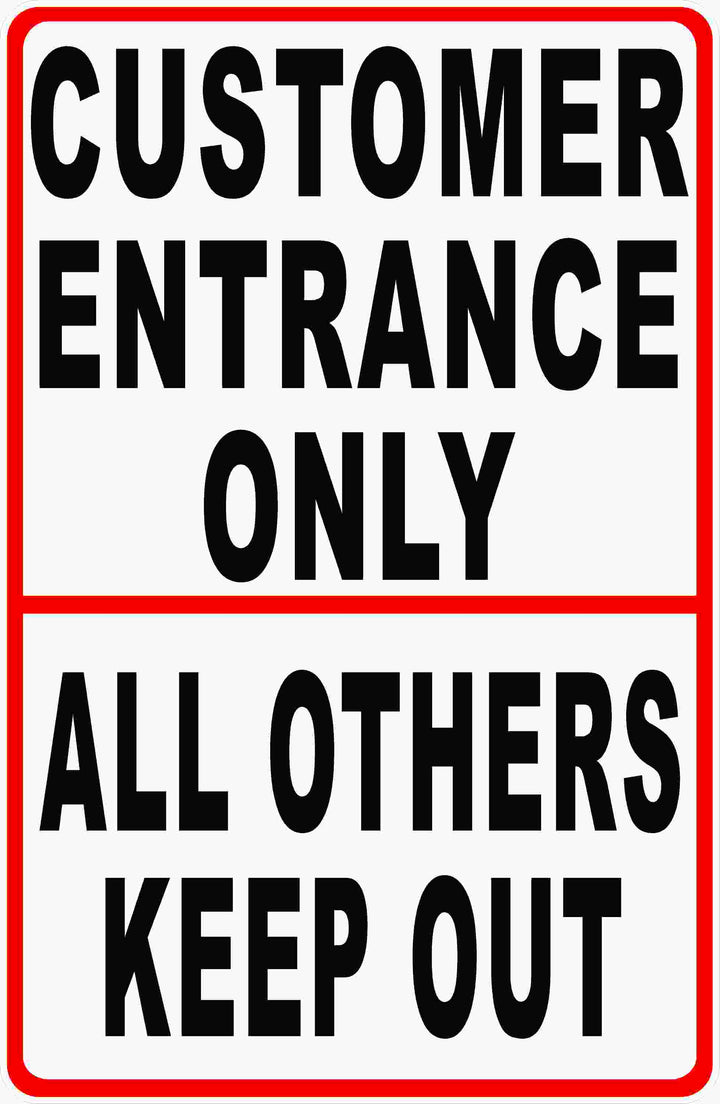 Customer Entrance Only Sign All Others Keep Out – Signs by SalaGraphics