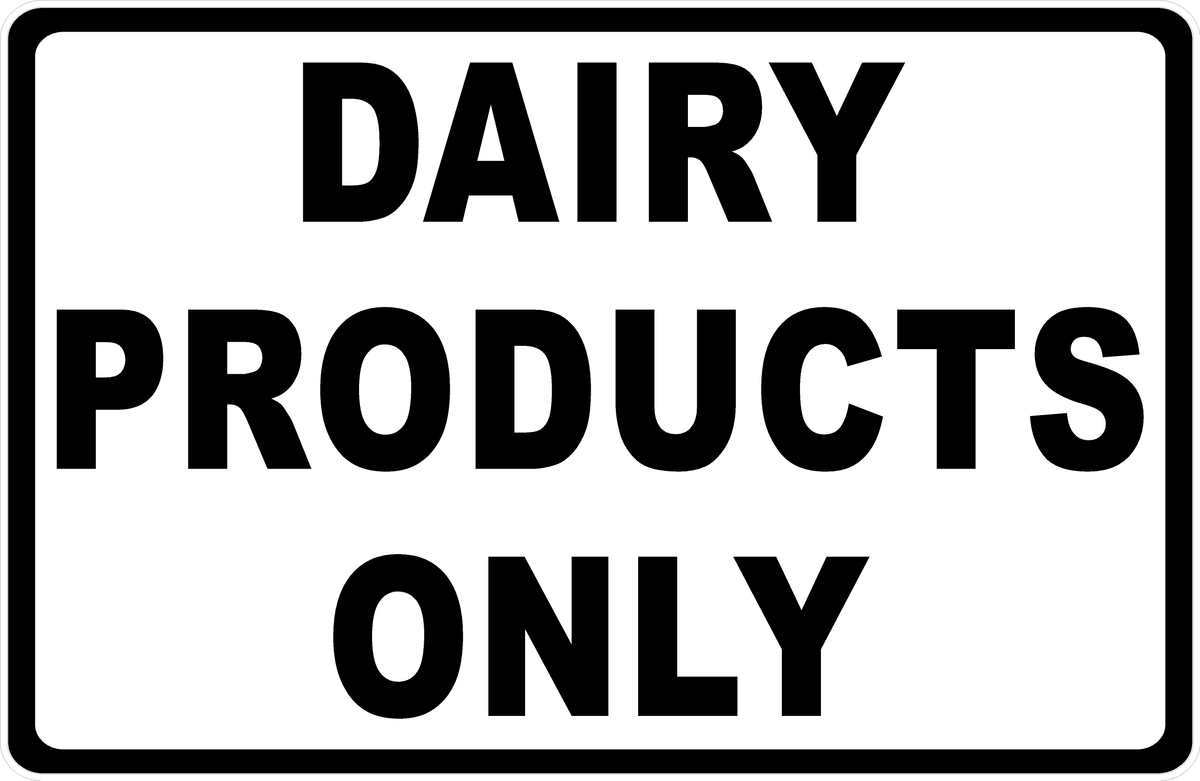 Dairy Products Only Sign – Signs by SalaGraphics