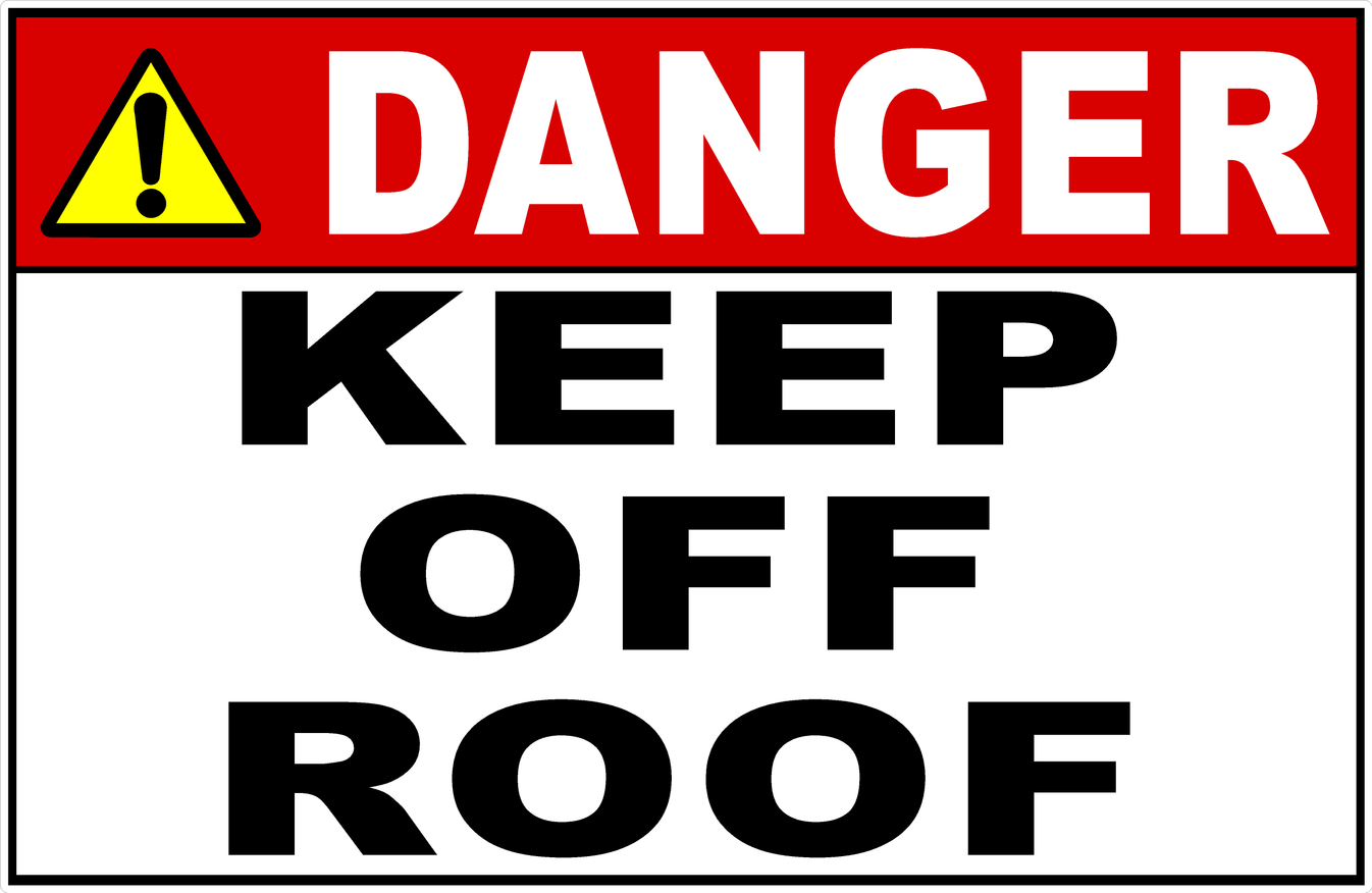Danger Keep Off Roof Sign – signs by salagraphics